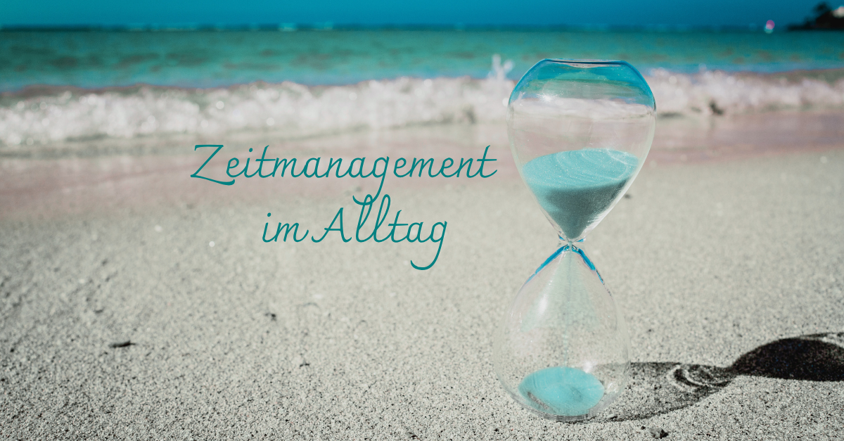 Zeitmanagement im Alltag: 9 Ideen für mehr Zeit nur für dich